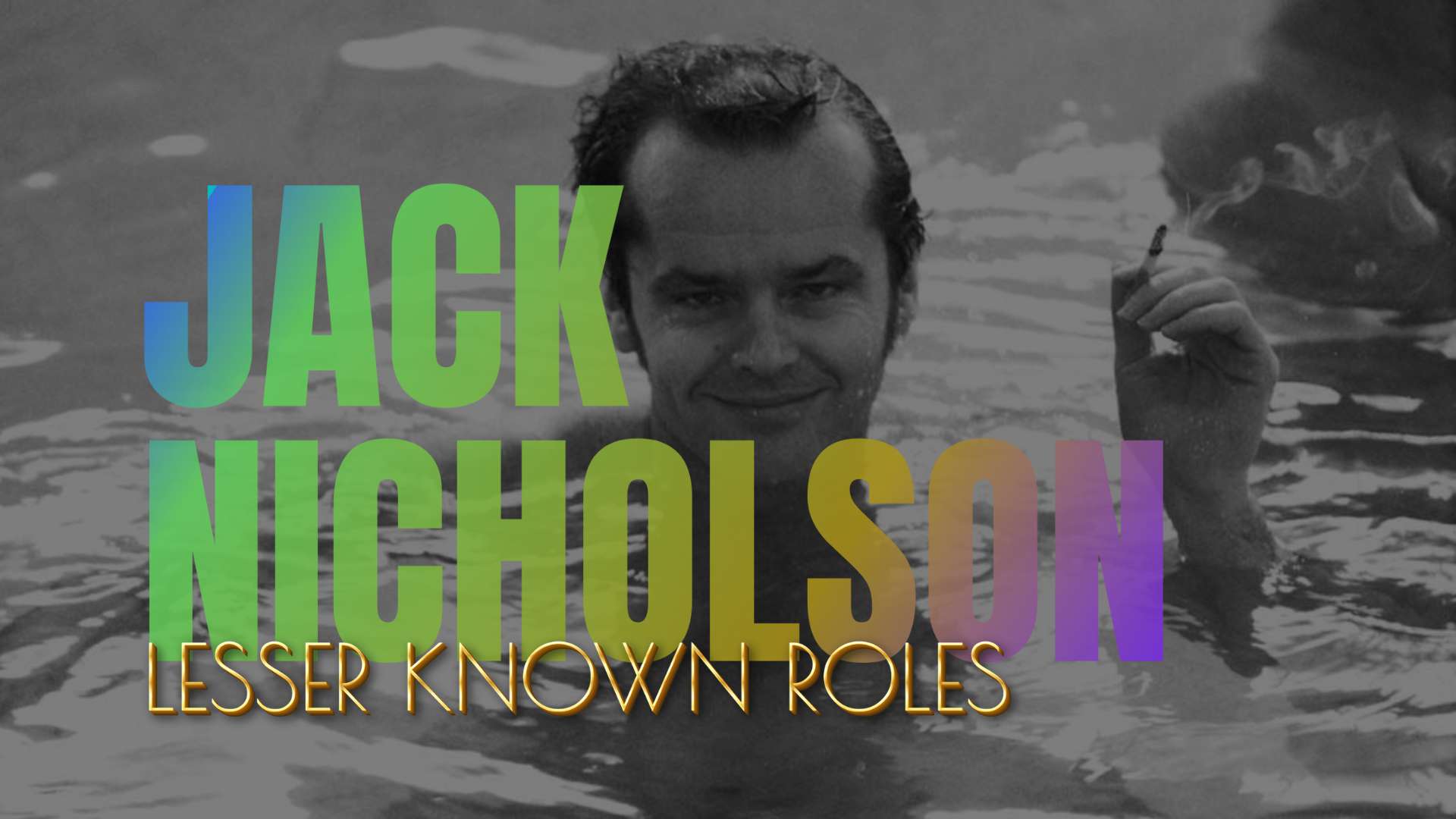 Jack Nicholson's Hidden Gems: Underrated Roles Revealed