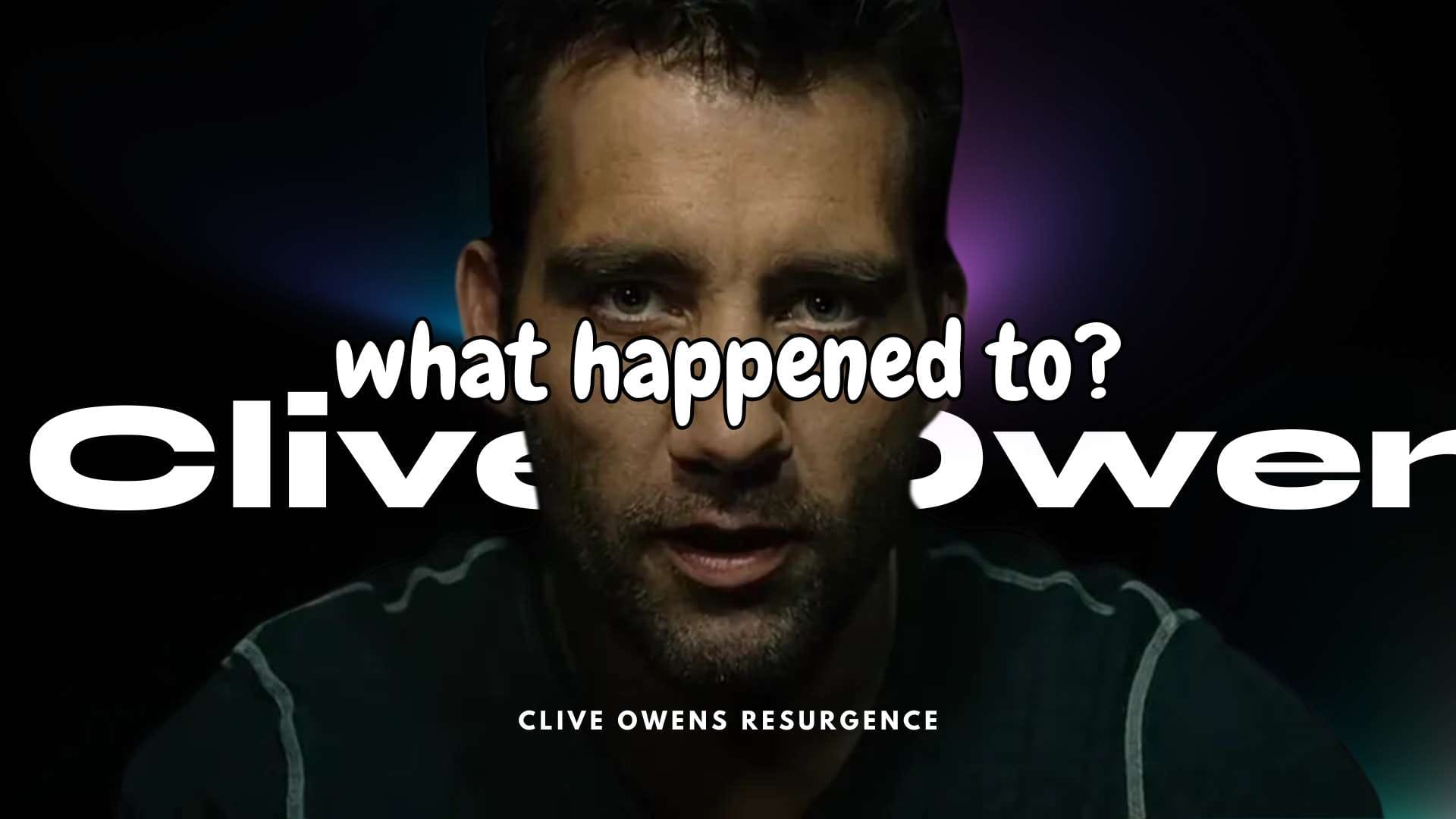 What Happened to Clive Owen? Is he back to his best?